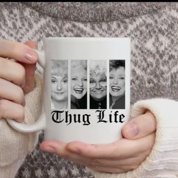 Kitchen | Goldengirls Its A Thug Life Coffee Mug | Poshmark